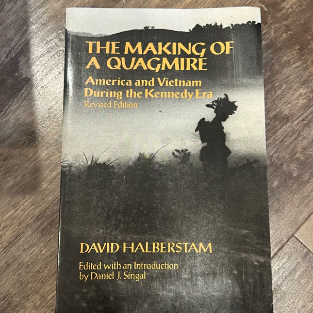 The Making of a Quagmire by David Halberstam, Daniel Joseph Singal
