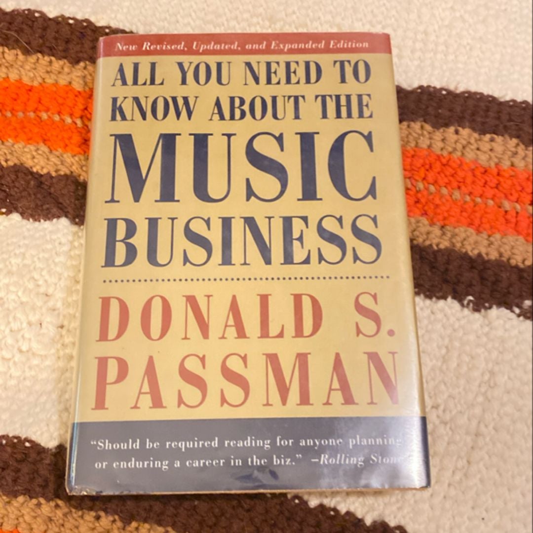 All You Need to Know about the Music Business by Donald S. Passman