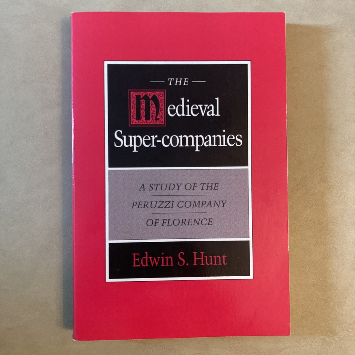 The Medieval Super-Companies by Edwin S. Hunt