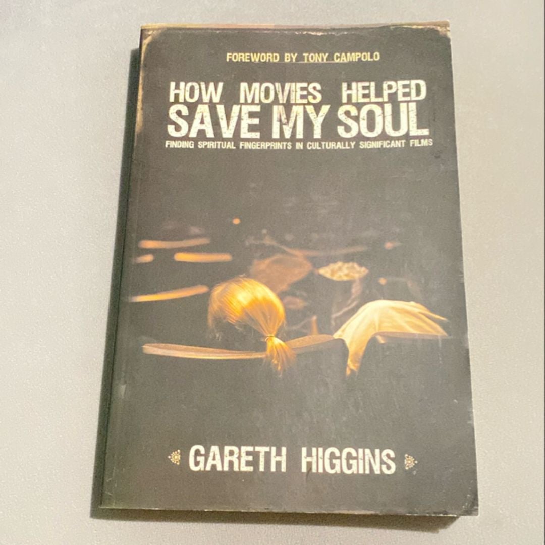 How Movies Saved My Soul by Gareth Higgins, Tony Campolo