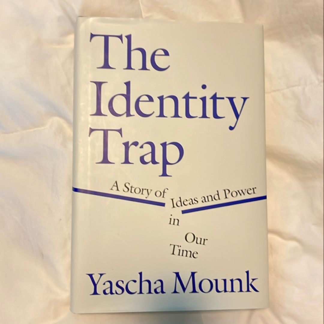 The Identity Trap by Yascha Mounk