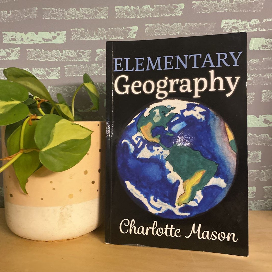 Elementary Geography by Charlotte Mason