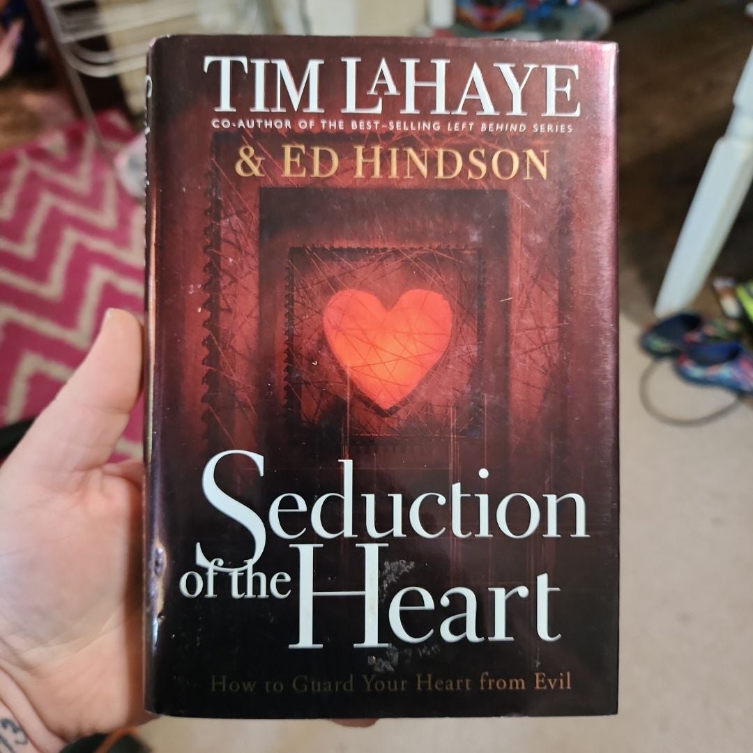 Seduction of the Heart by Tim Lahaye, Ed Hindson