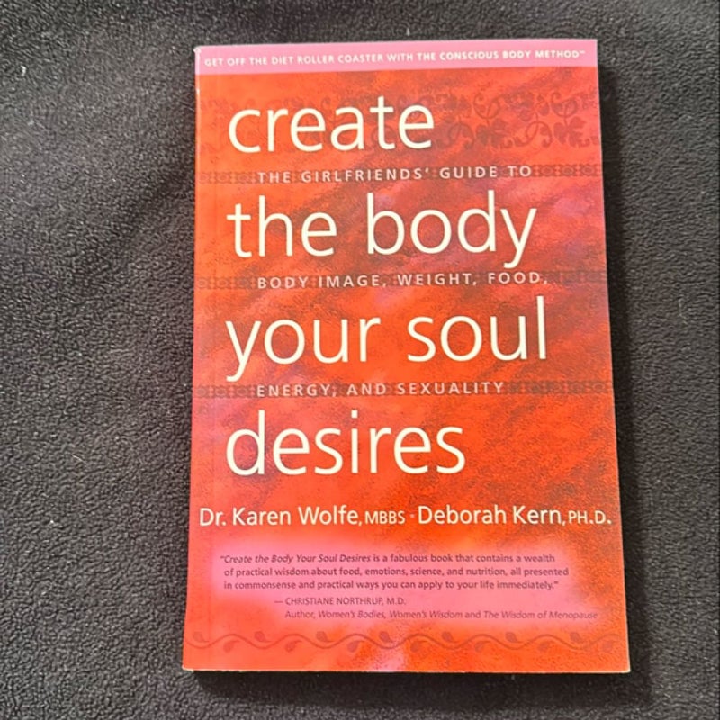 Create the body your soul desires by Karen Wolfe, Debora Kern ...