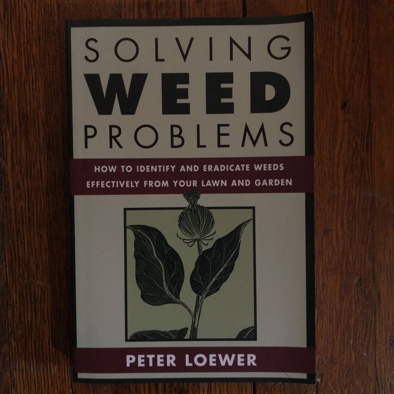 Solving Weed Problems by Peter Loewer, Paperback | Pangobooks