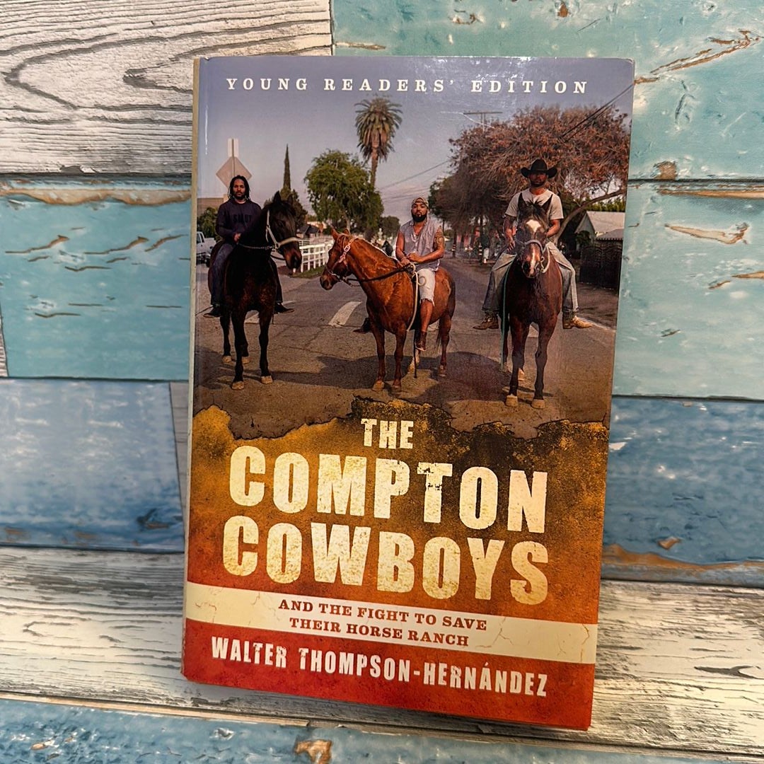The Compton Cowboys: Young Readers' Edition by Walter Thompson-Hernandez