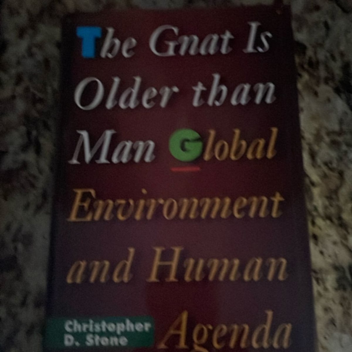 The Gnat Is Older Than Man by Christopher D. Stone