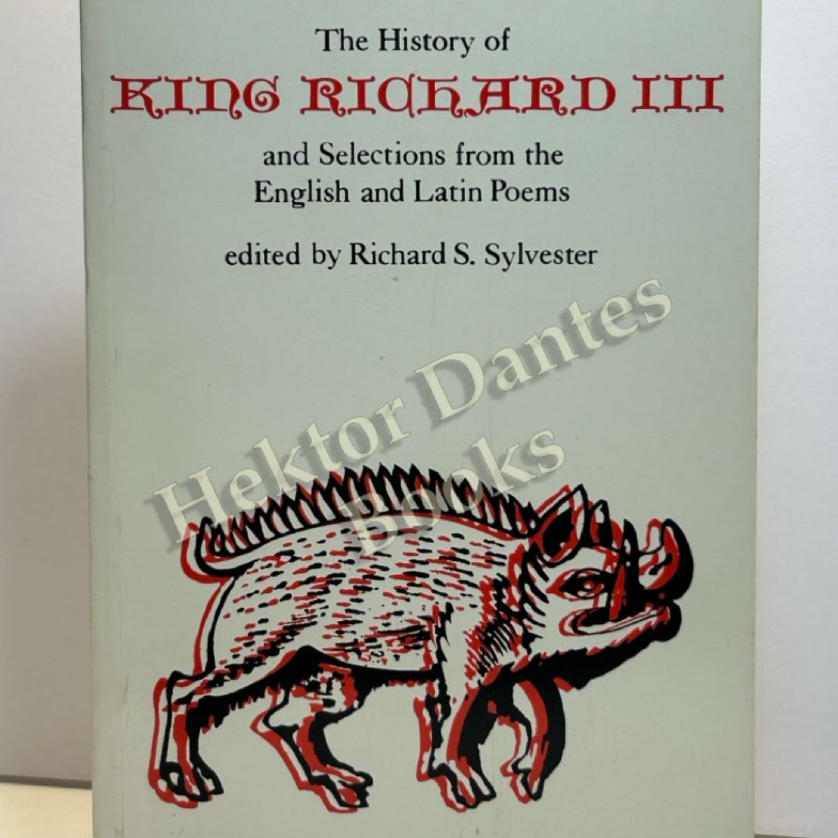 The History of King Richard III and Selections from the English and ...