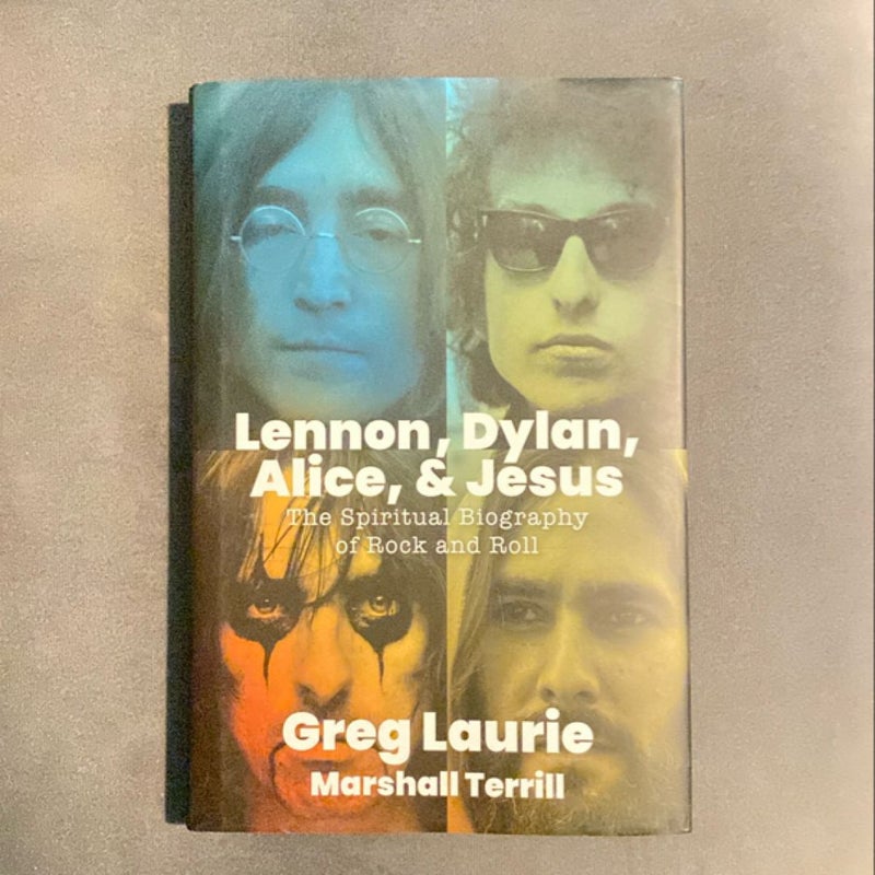 Lennon, Dylan, Alice, and Jesus by Greg Laurie