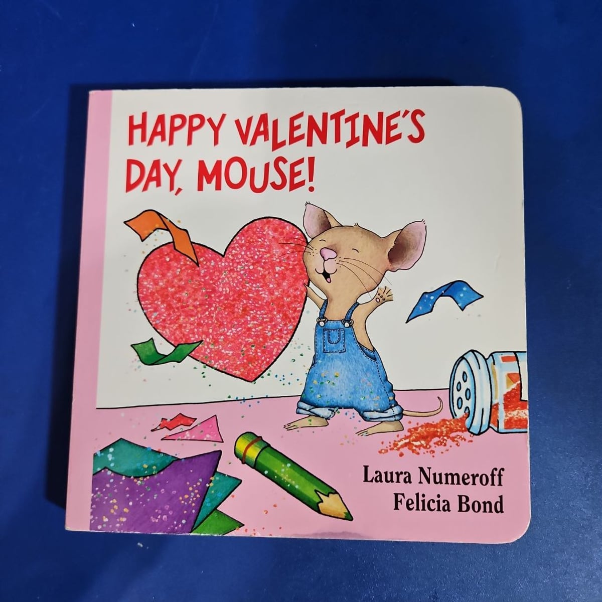 Happy Valentine's Day, Mouse! by Laura Numeroff