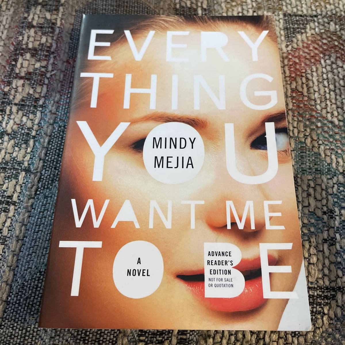 Everything You Want Me to Be by Mindy Mejía