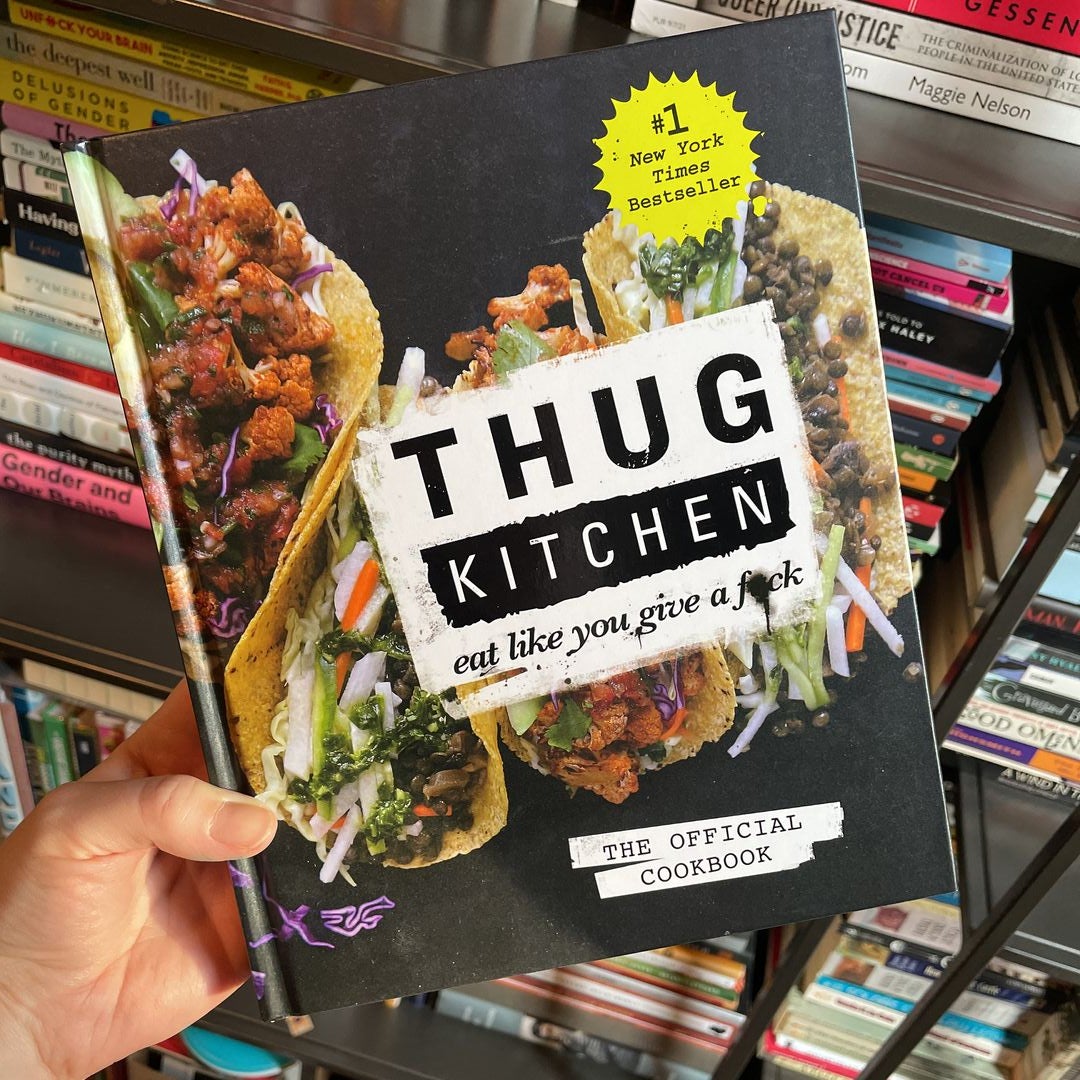 Thug Kitchen: the Official Cookbook