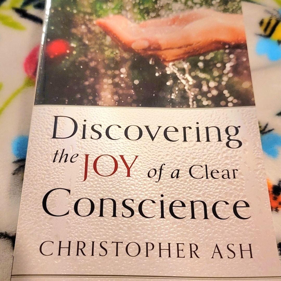 Discovering the Joy of a Clear Conscience by Christopher Ash