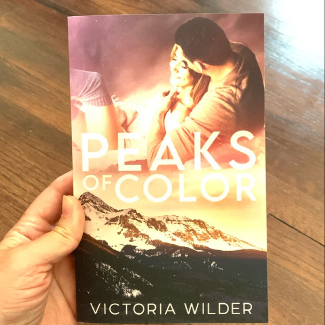 Peaks of Color by Victoria Wilder