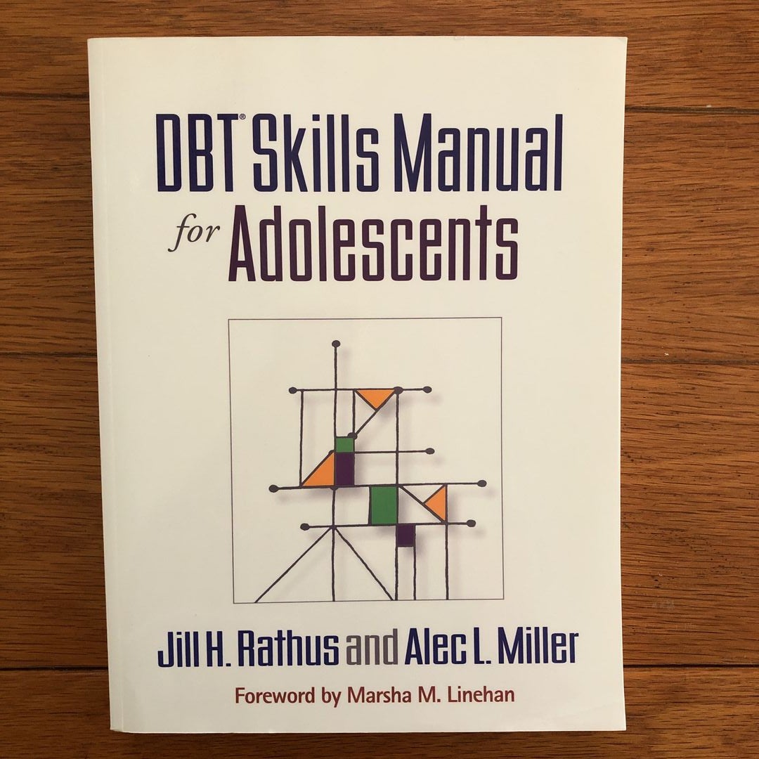 DBT Skills Manual for Adolescents by Jill H. Rathus, Alec L. Miller ...