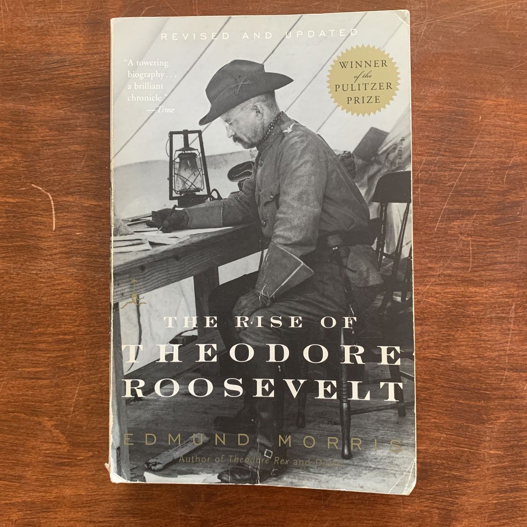 The Rise of Theodore Roosevelt by Edmund Morris