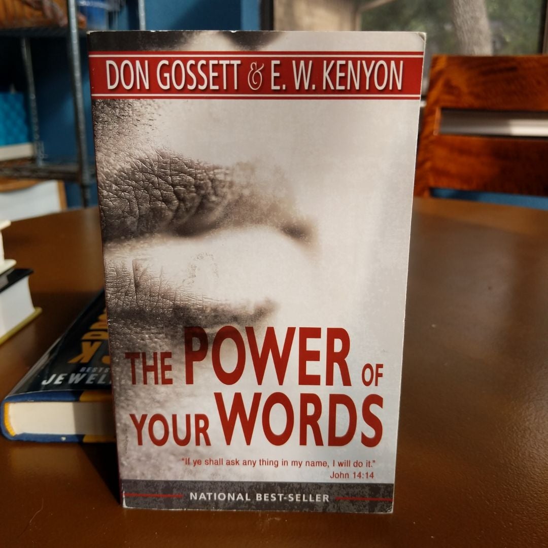 Power of Your Words by Don Gosset, E. W. Kenyon
