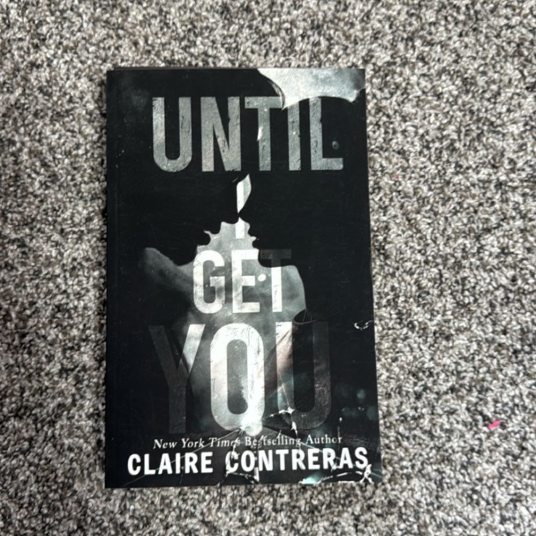 Until I Get You by Claire Contreras , Paperback | Pangobooks