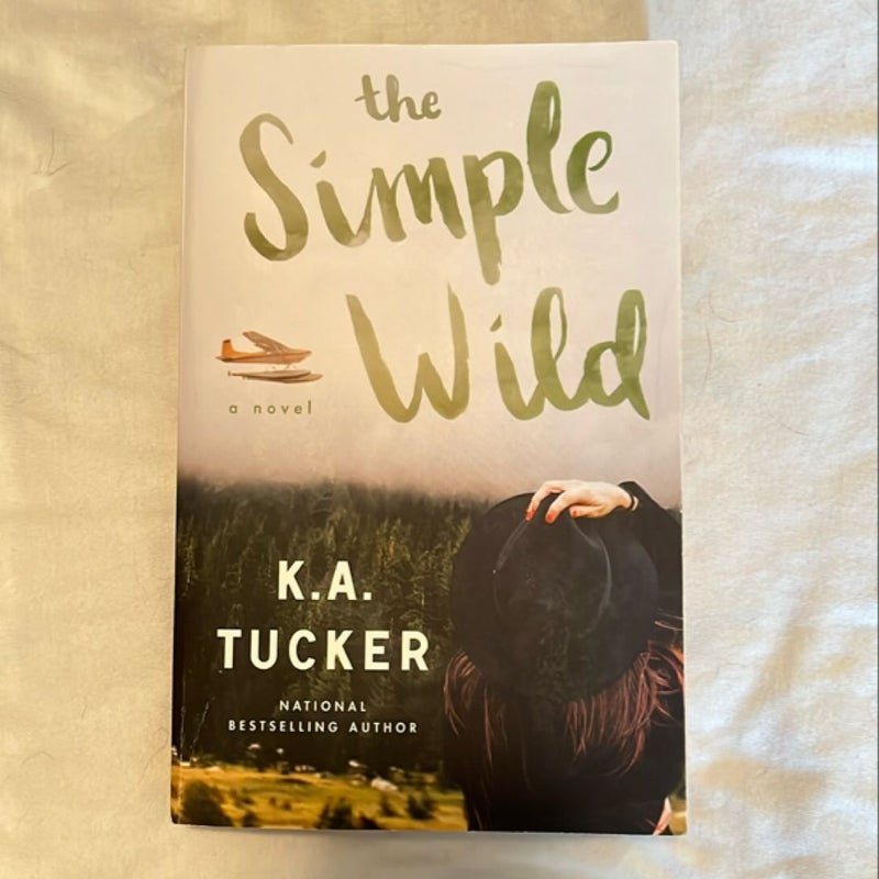 The Simple Wild by K. A. Tucker