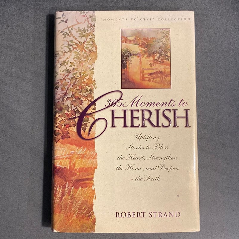 365 Moments to Cherish by Robert Strand