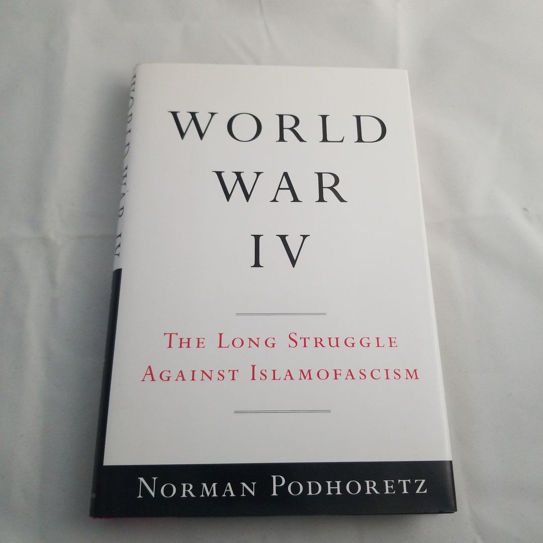 World War IV by Norman Podhoretz