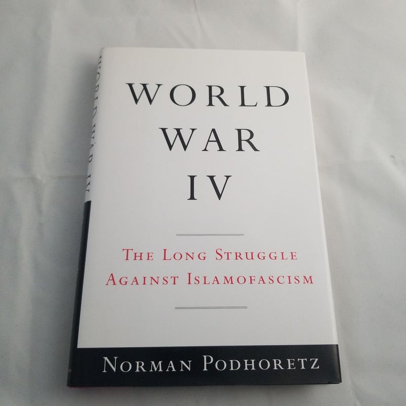 World War IV by Norman Podhoretz
