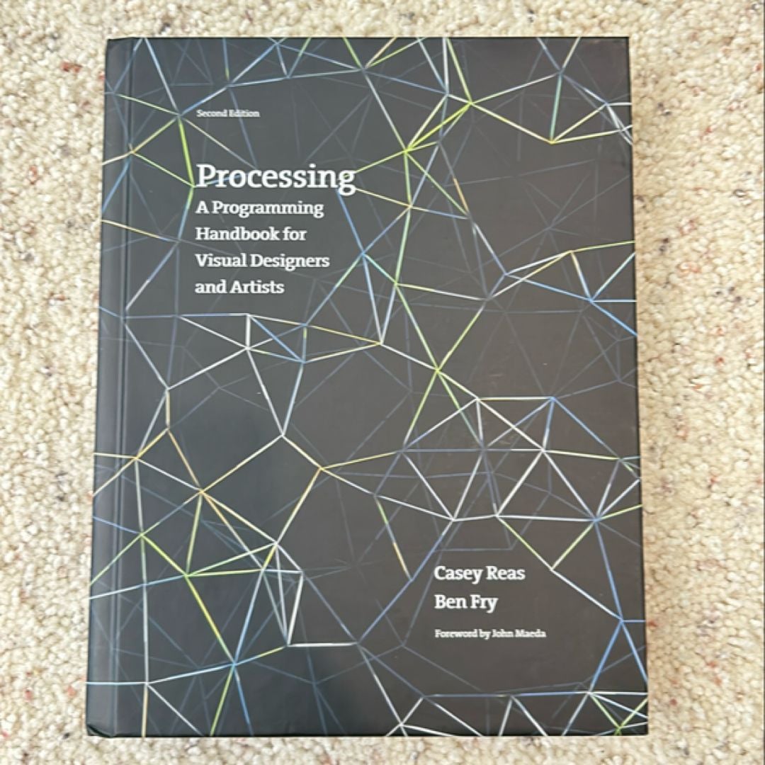 Processing, Second Edition by Casey Reas, Ben Fry