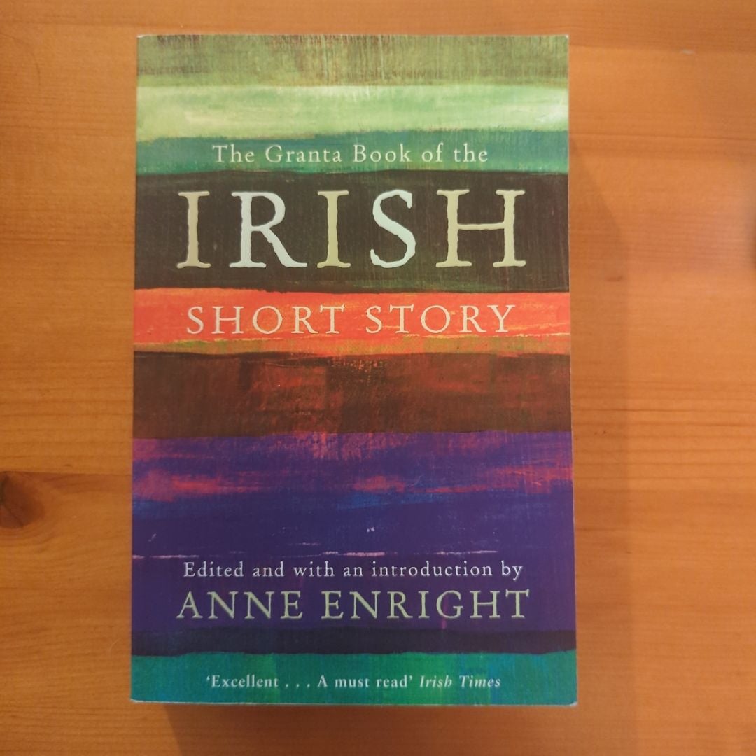 The Granta Book of the Irish Short Story by Anne Enright