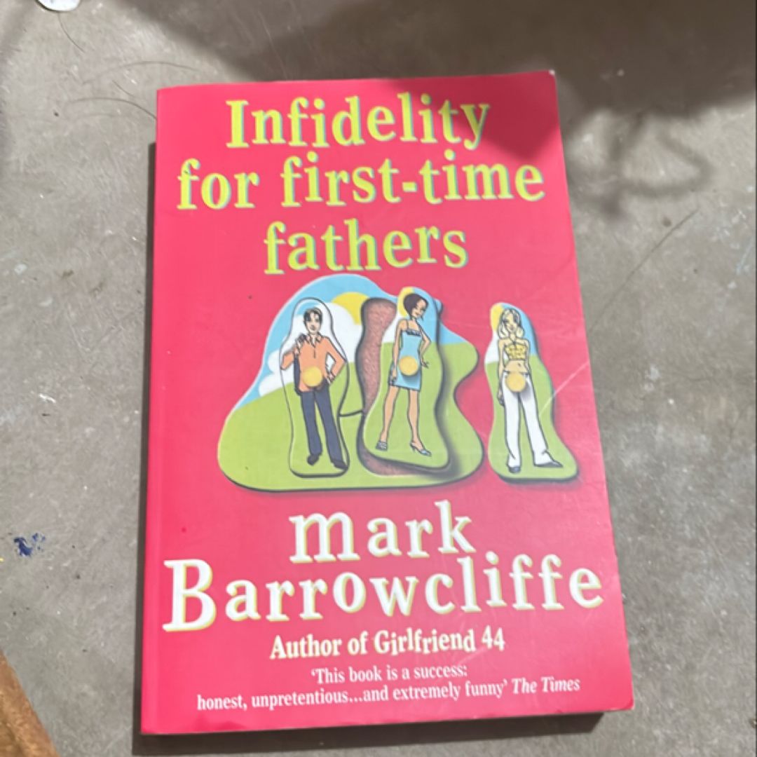 Infidelity for First-Time Fathers by Mark Barrowcliffe