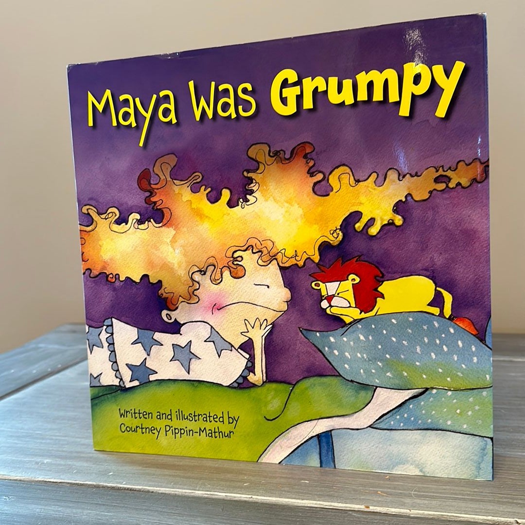 Maya Was Grumpy by Courtney Pippin-Mathur