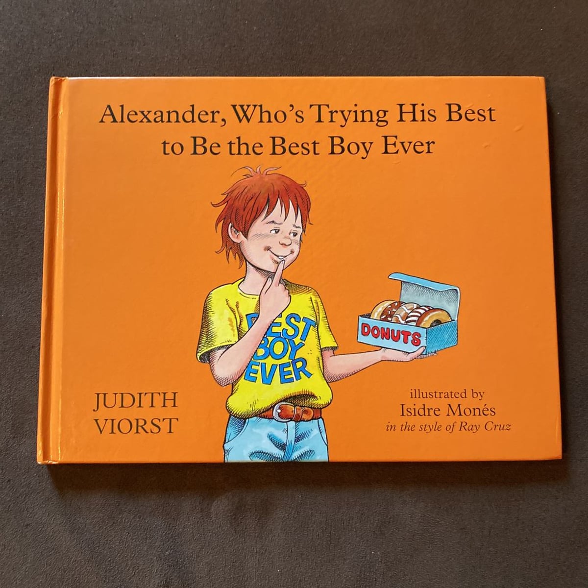 Alexander, Who's Trying His Best to Be the Best Boy Ever by Judith Viorst