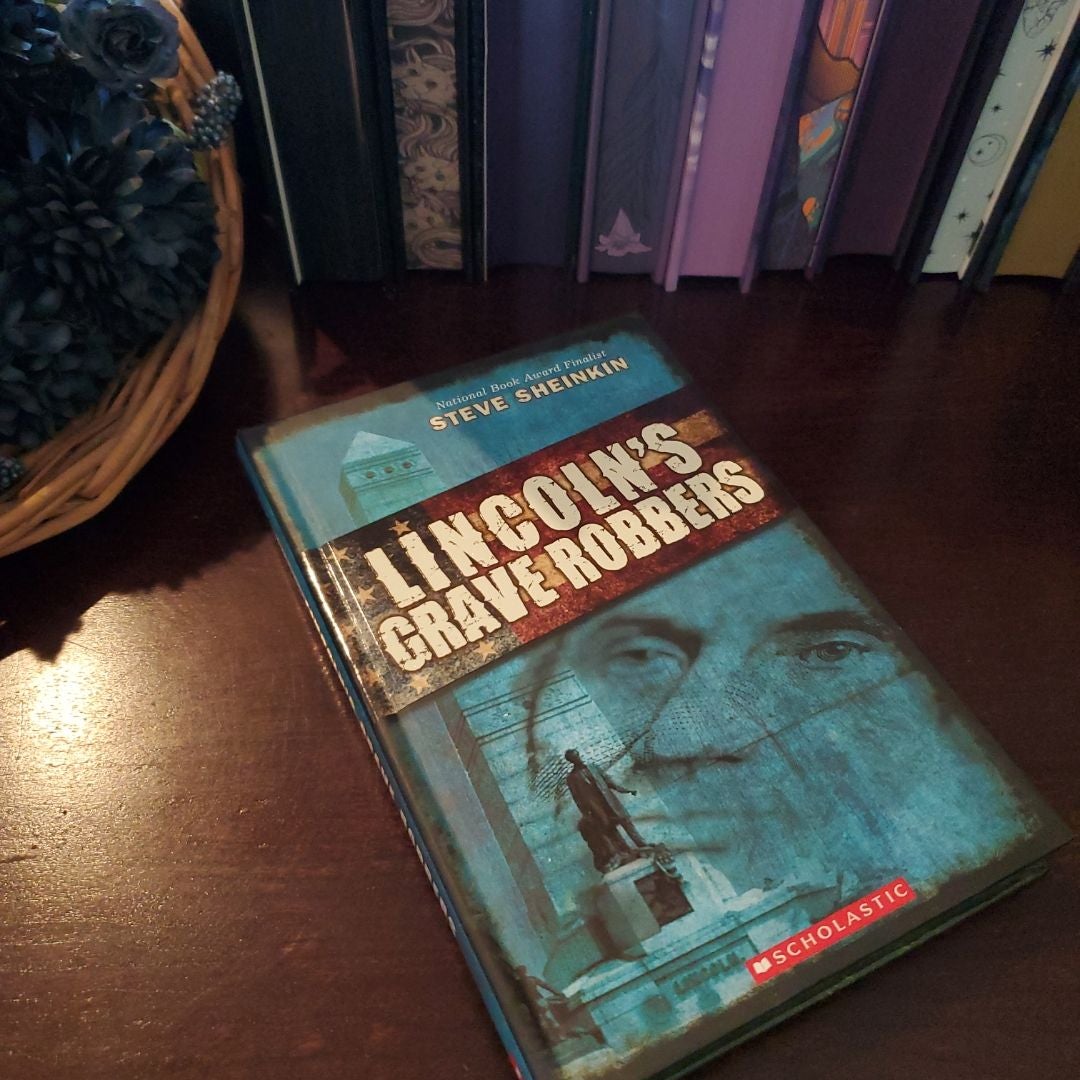 Lincoln's Grave Robbers by Steve Sheinkin