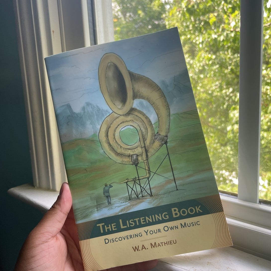 The Listening Book by W. A. Mathieu