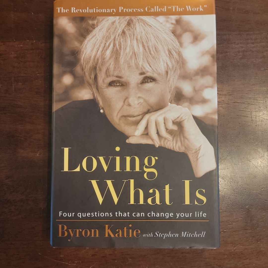 Loving What Is by Byron Katie, Stephen Mitchell