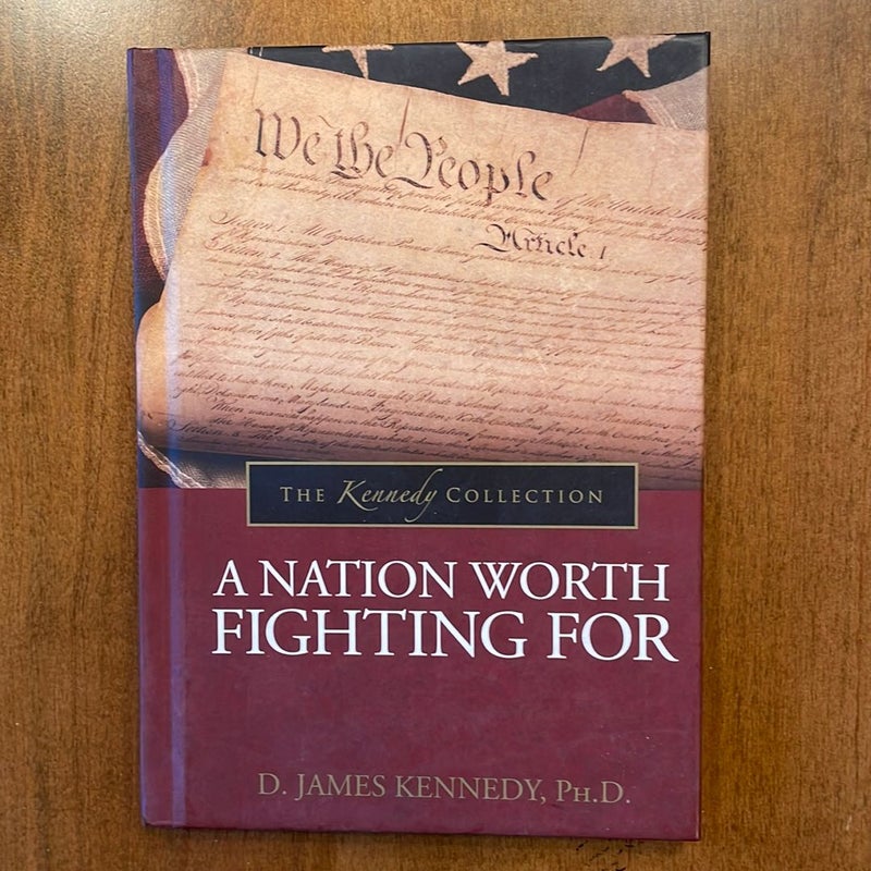 A Nation Worth Fighting For by D James Kennedy Ministries