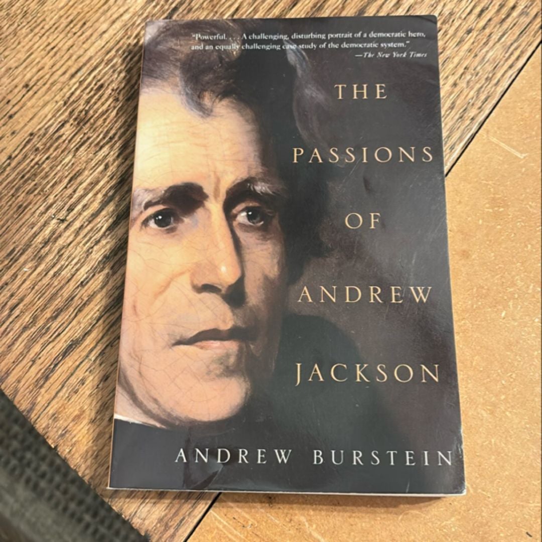 The Passions of Andrew Jackson by Andrew Burstein, Paperback | Pangobooks