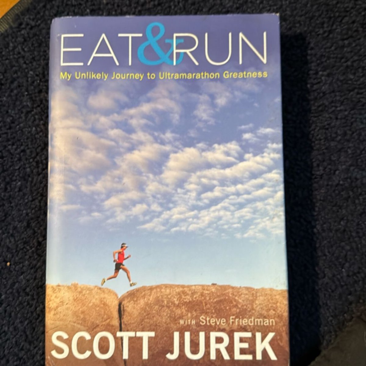Eat and Run by Scott Jurek; Steve Friedman