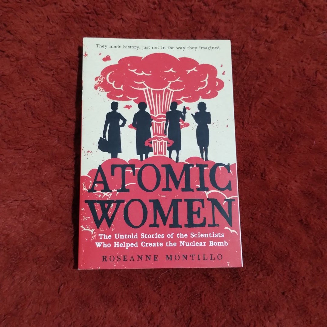Atomic Women by Roseanne Montillo