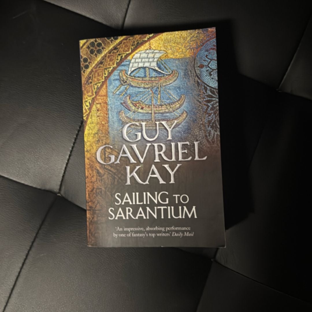 Sailing to Sarantium by Guy Gavriel Kay