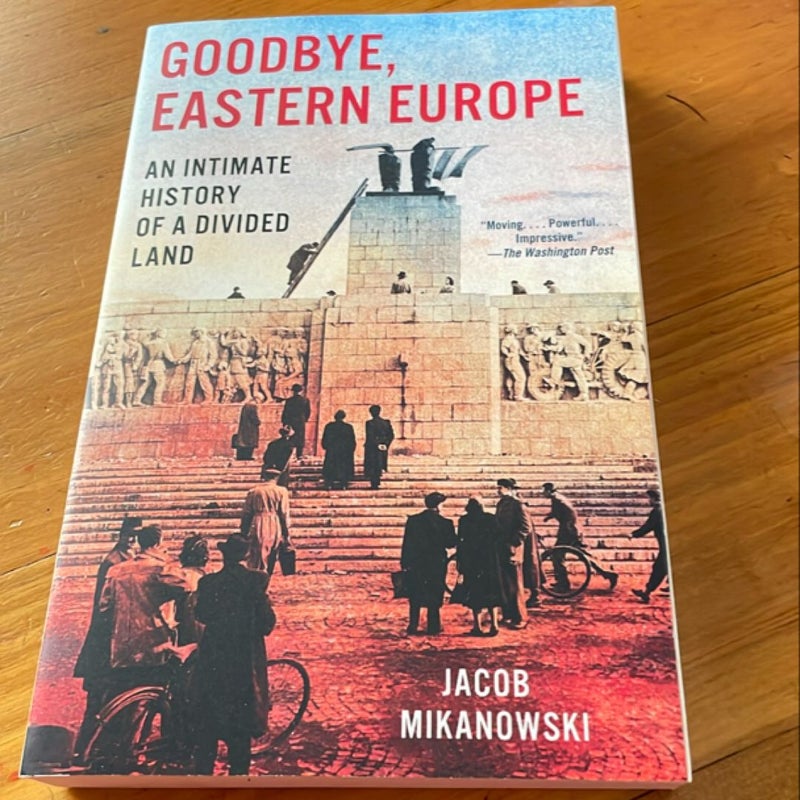 Goodbye, Eastern Europe by Jacob Mikanowski, Paperback | Pangobooks