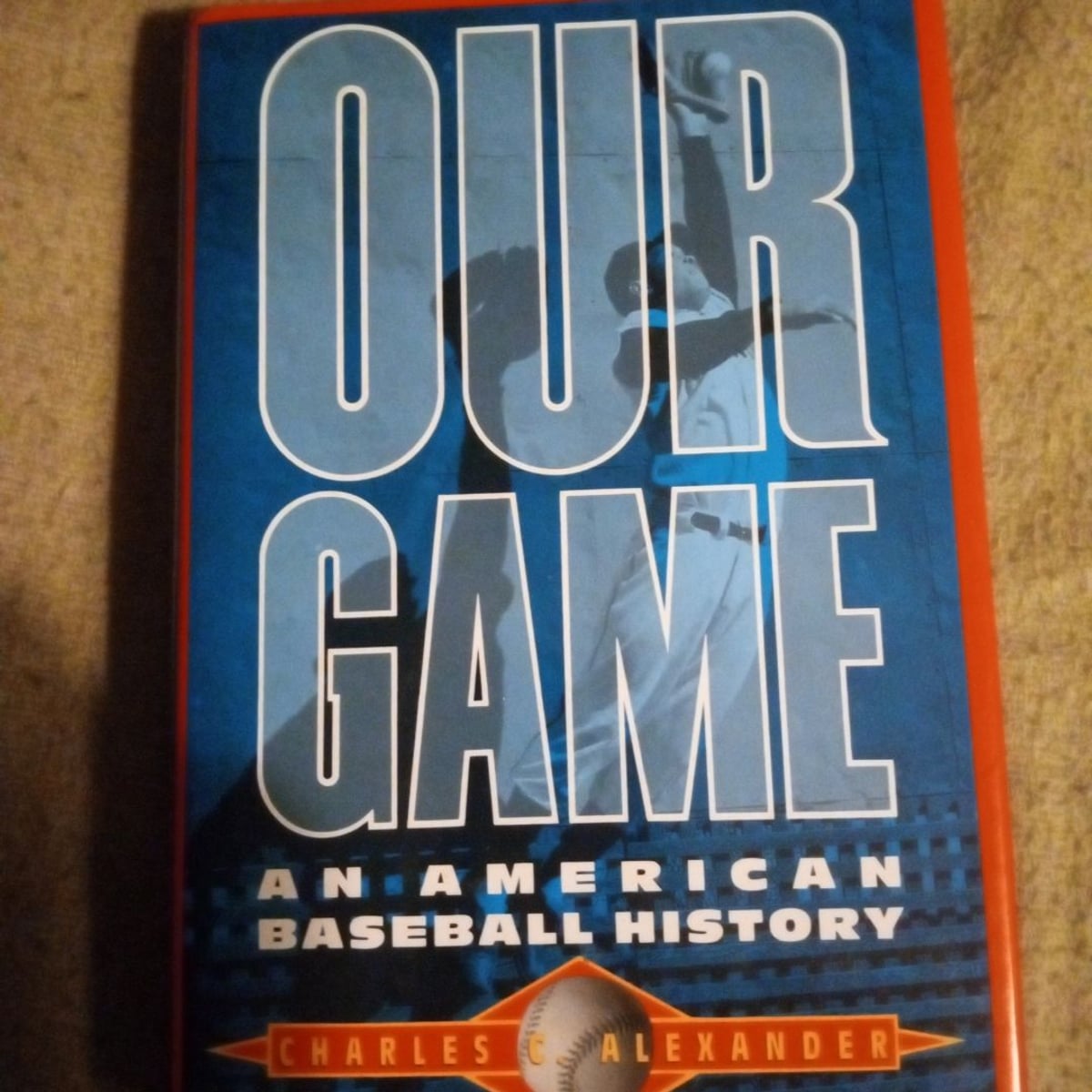 Our Game - an American Baseball History by Charles C. Alexander