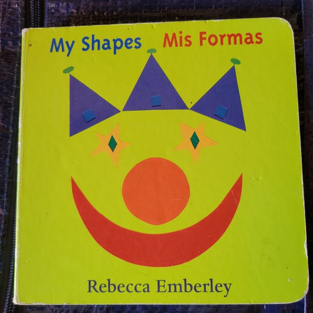 My Shapes/ Mis Formas by Rebecca Emberley