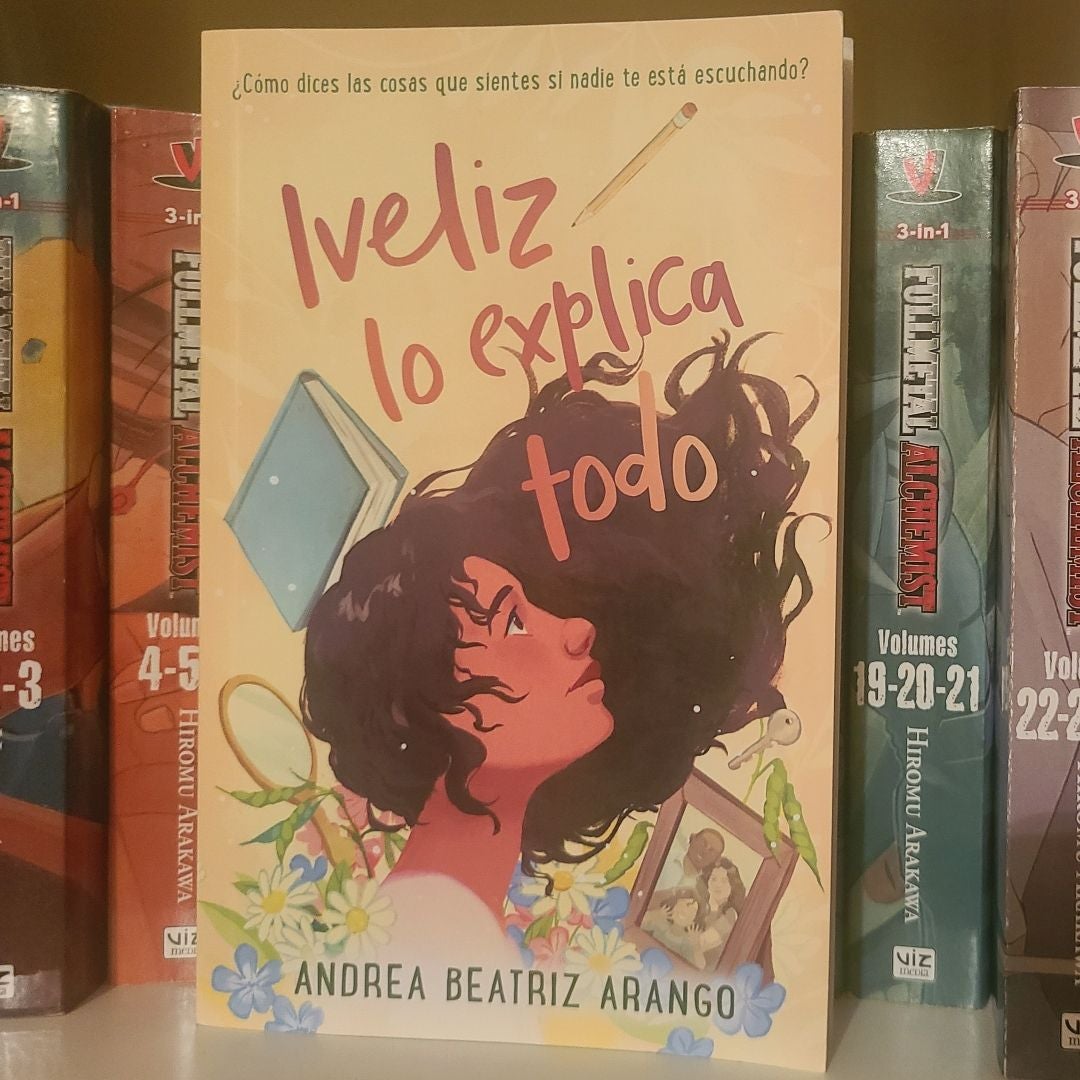 Iveliz lo Explica Todo / Iveliz Explains It All by Andrea Beatriz Arango