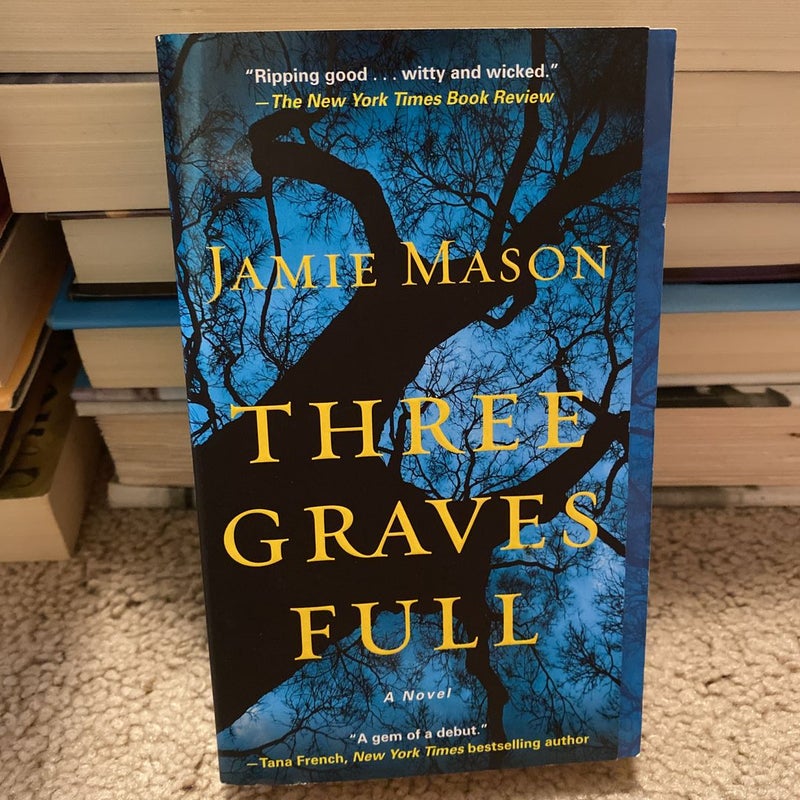 Three Graves Full by Jamie Mason