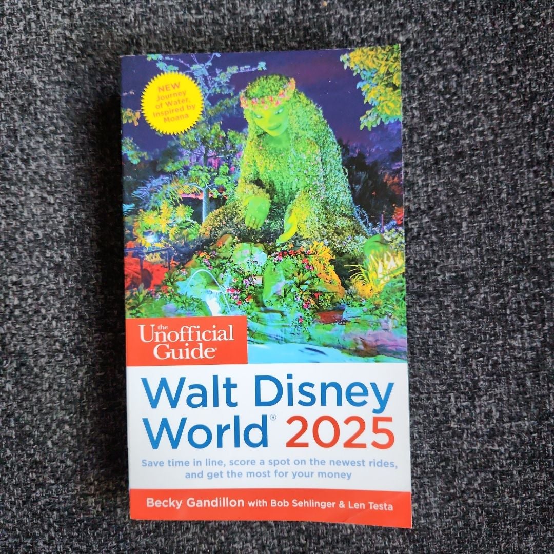 The Unofficial Guide to Walt Disney World 2025 by Becky Gandillon, Bob ...