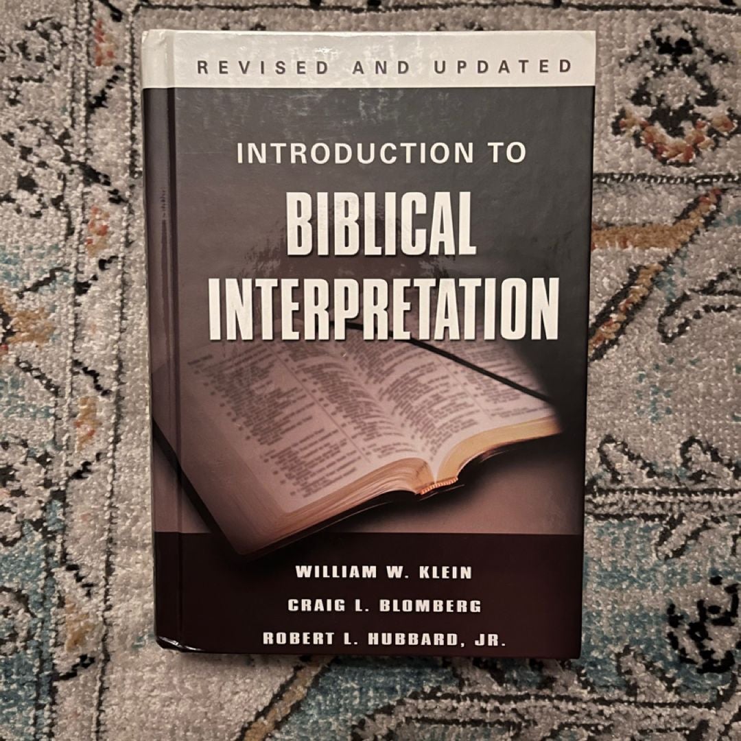 Introduction to Biblical Interpretation by William W. Klein, Craig L. Blomberg, Robert L ...