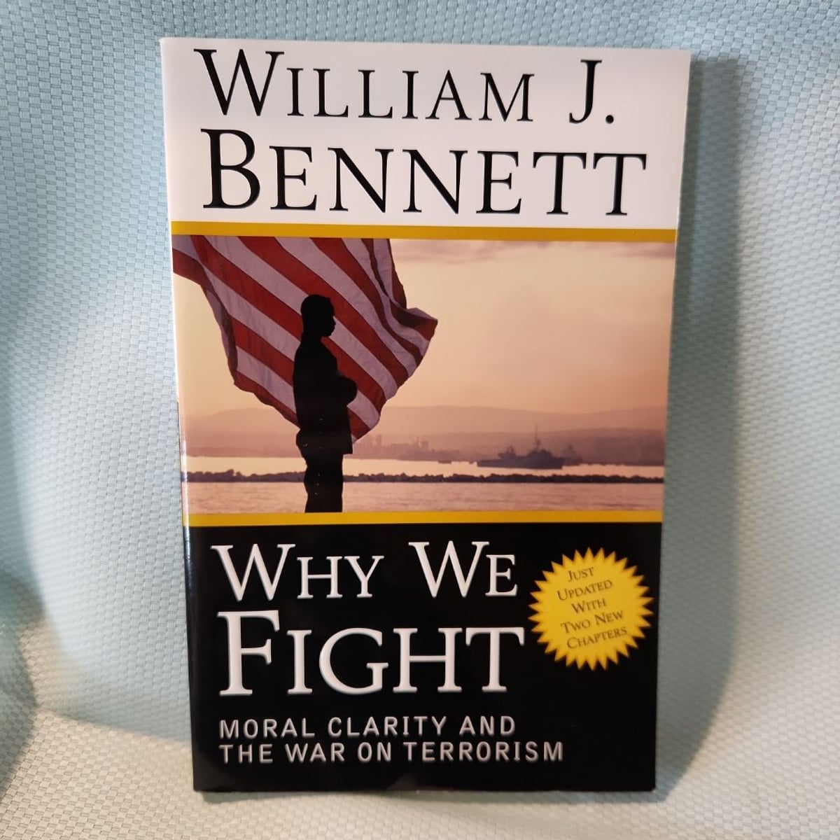 Why We Fight by William J. Bennett