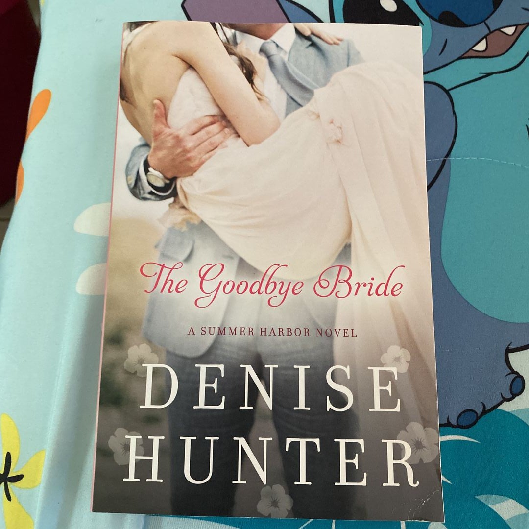 The Goodbye Bride by Denise Hunter