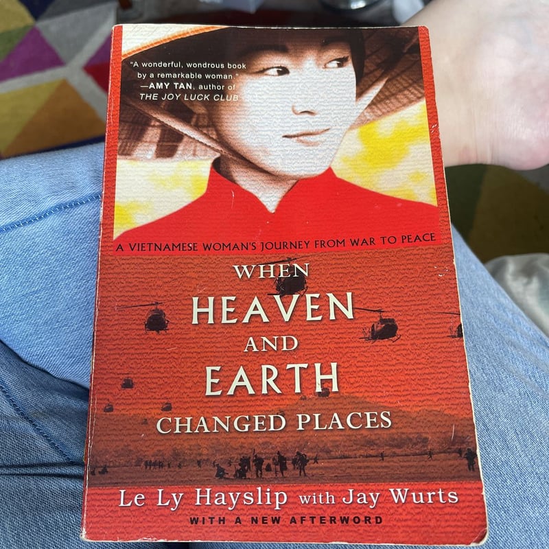 When Heaven and Earth Changed Places by Le Ly Hayslip, Jay Wurts