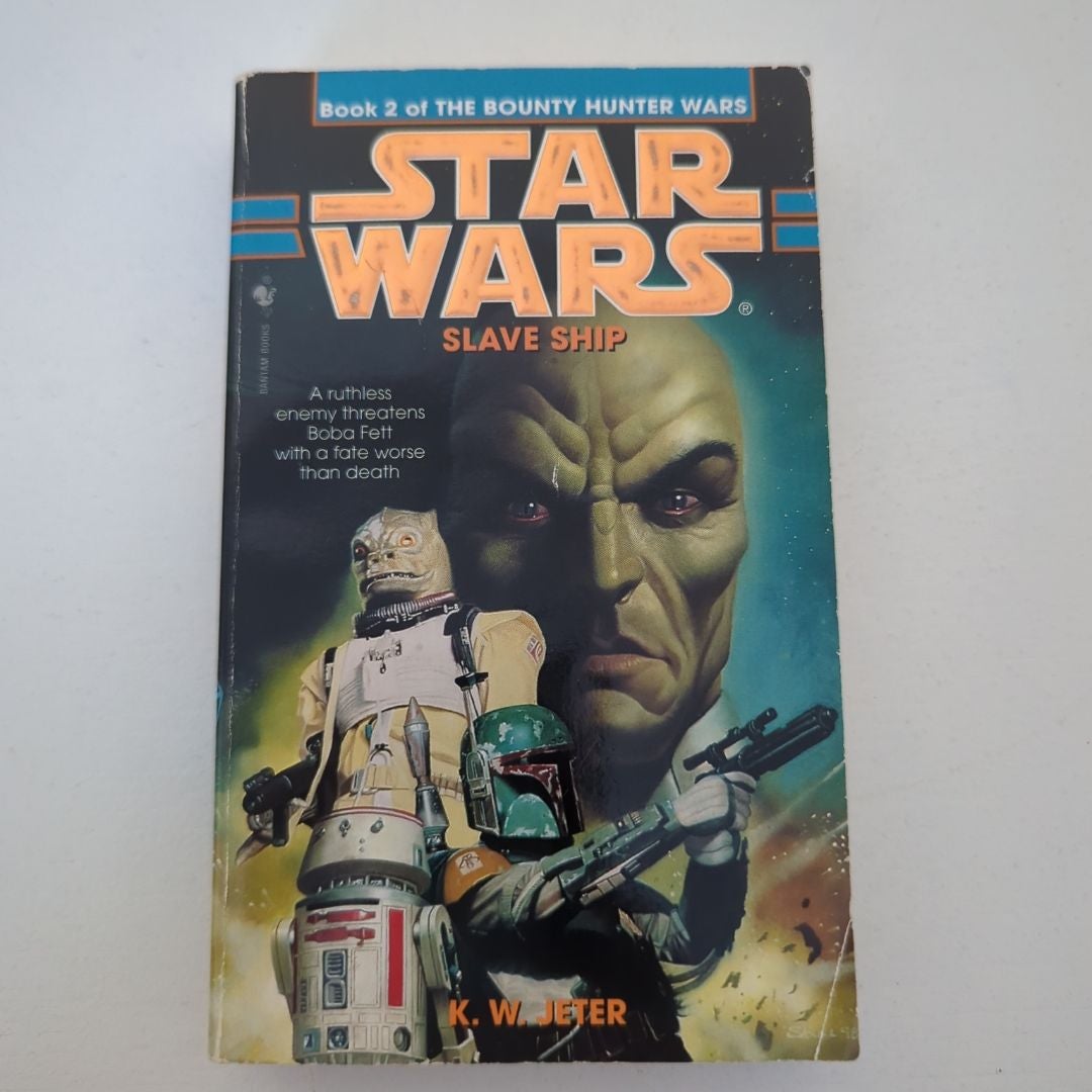 Slave Ship: Star Wars Legends (the Bounty Hunter Wars) by K. W. Jeter